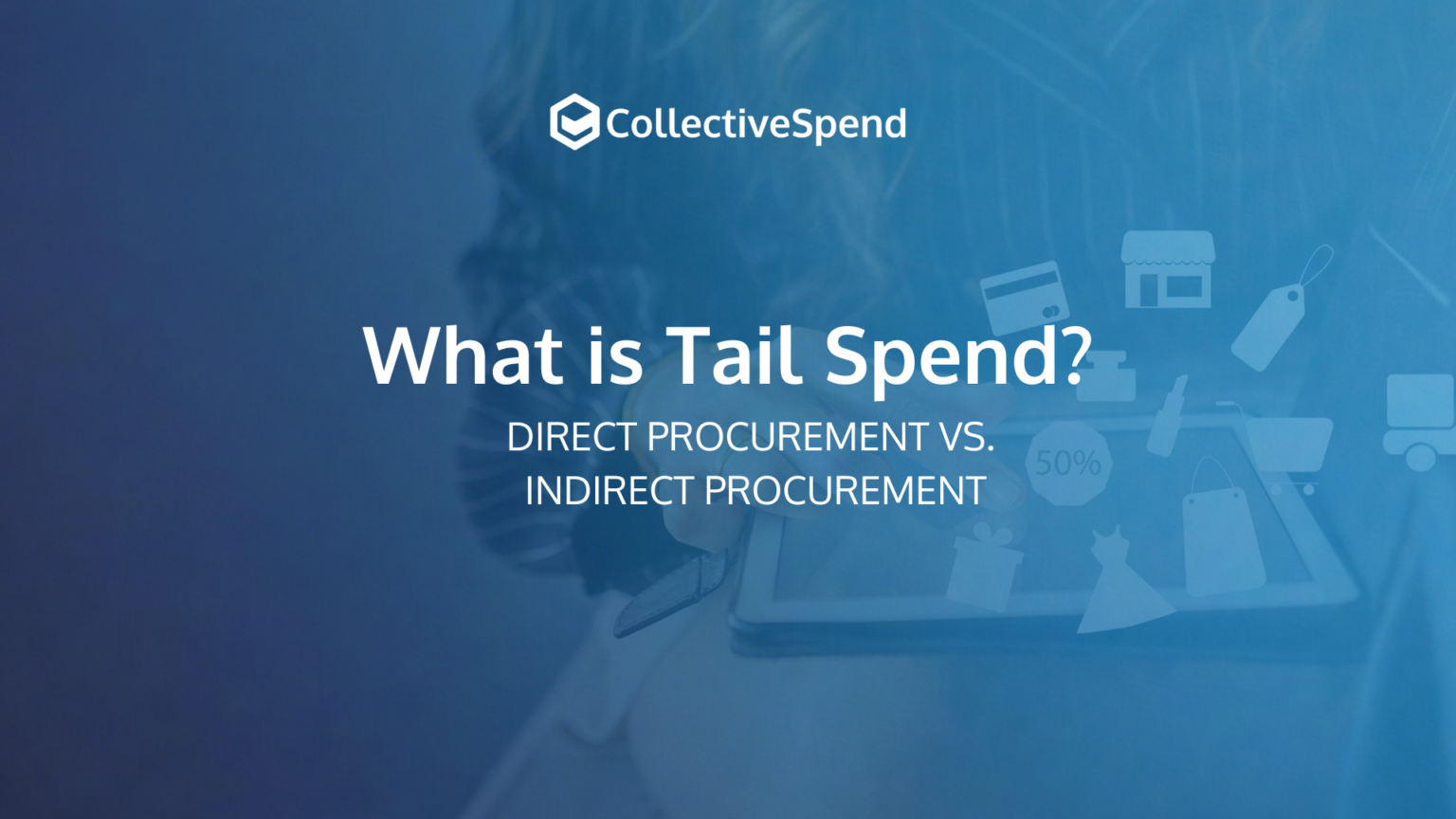 Understanding Tail Spend in Direct and Indirect Procurement
