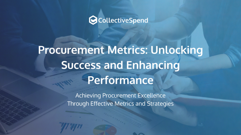 Procurement Metrics: Unlocking Success and Enhancing Performance - Collectivespend