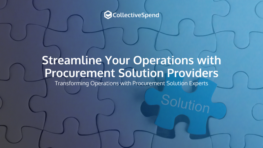 Streamline Your Operations with Procurement Solution Providers