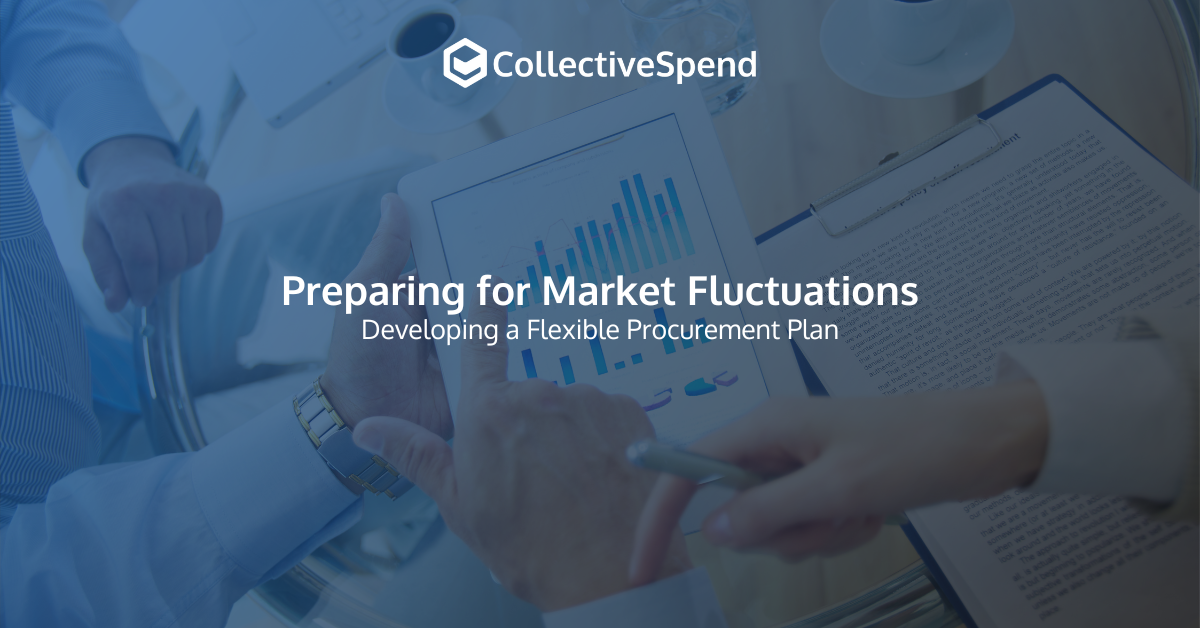 Market Fluctuations: Adjusting Your Procurement Strategy